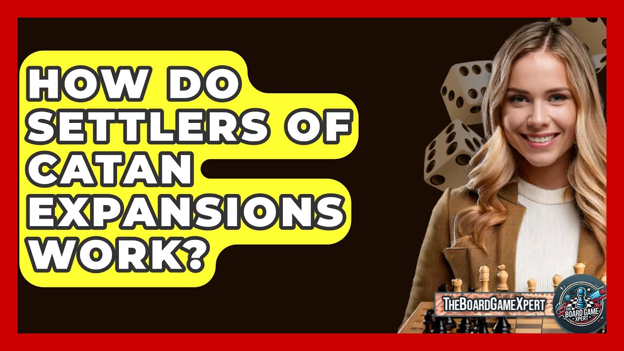 How do game expansions work? - Game Voyage